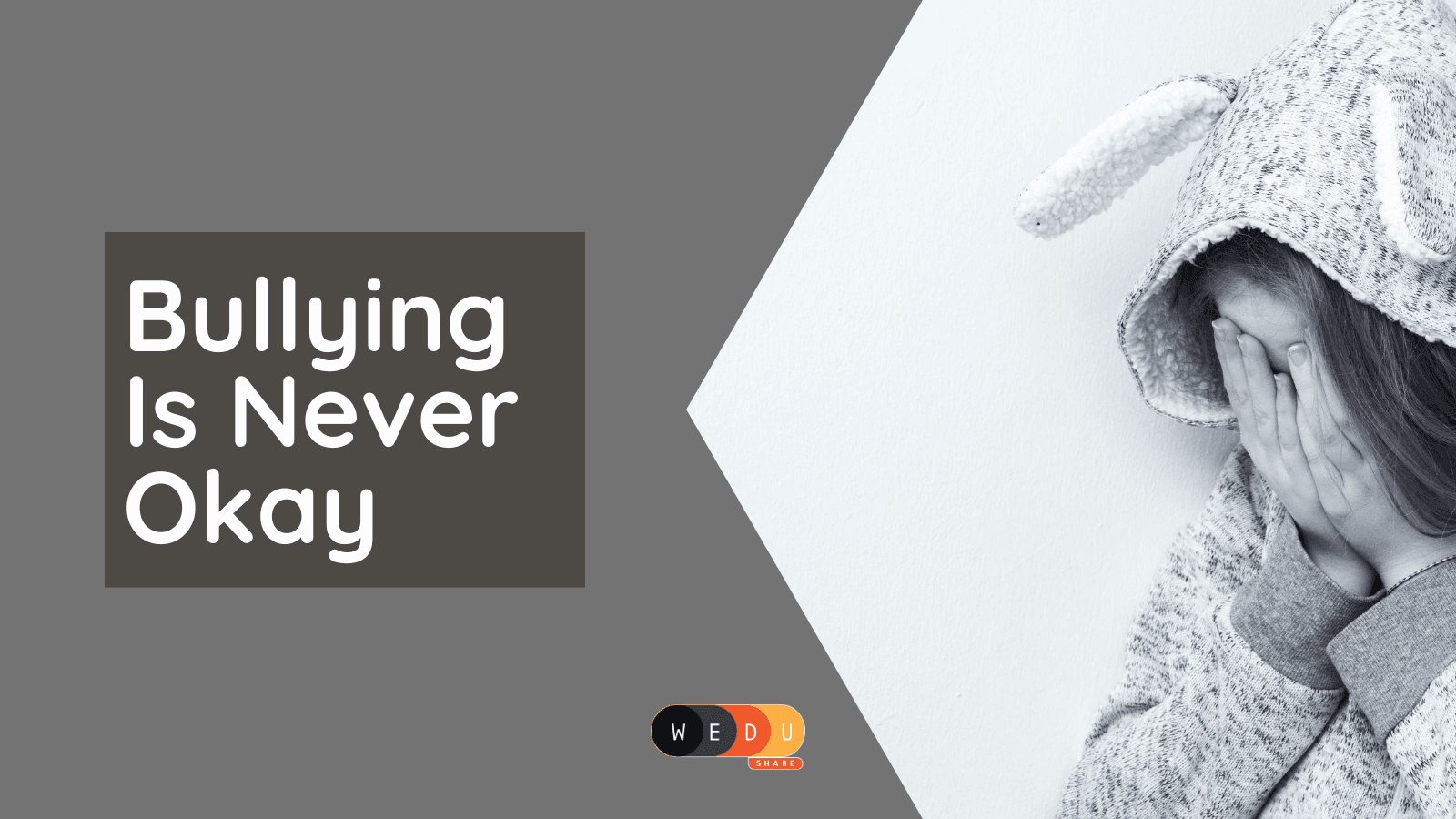 Bullying Is Never Okay | WEduShare