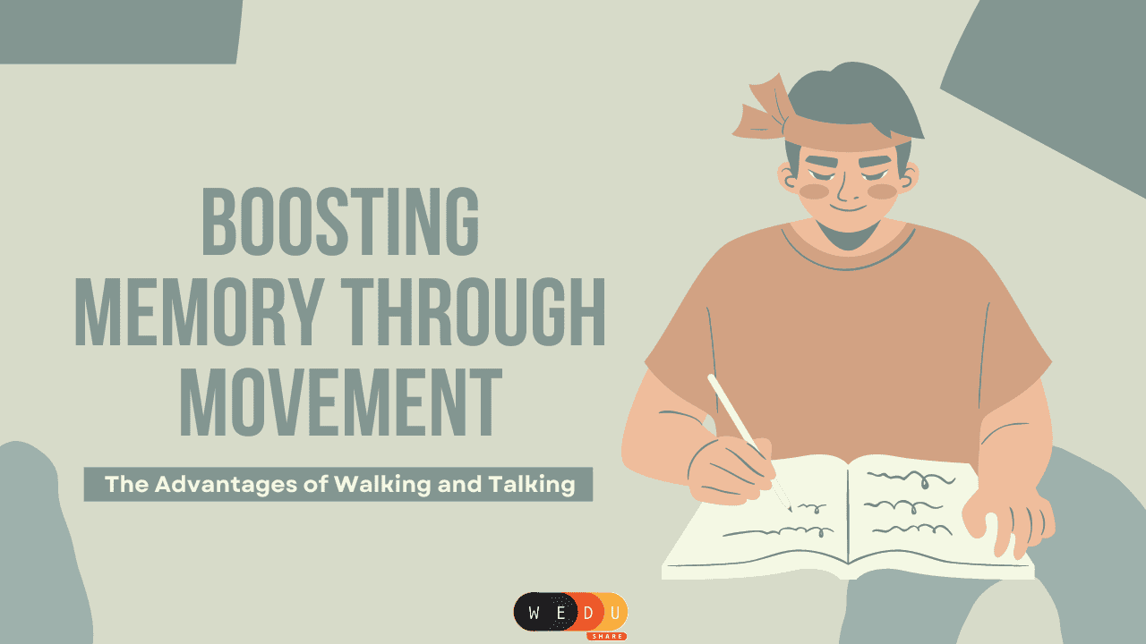 The Advantages of Walking and Talking: Boosting Memory through Movement ...