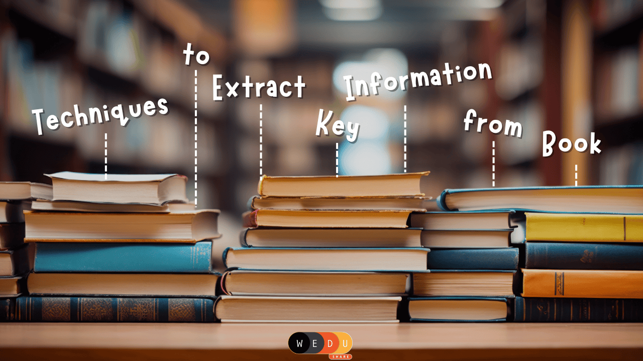 Techniques to Extract Key Information from Book | WEduShare